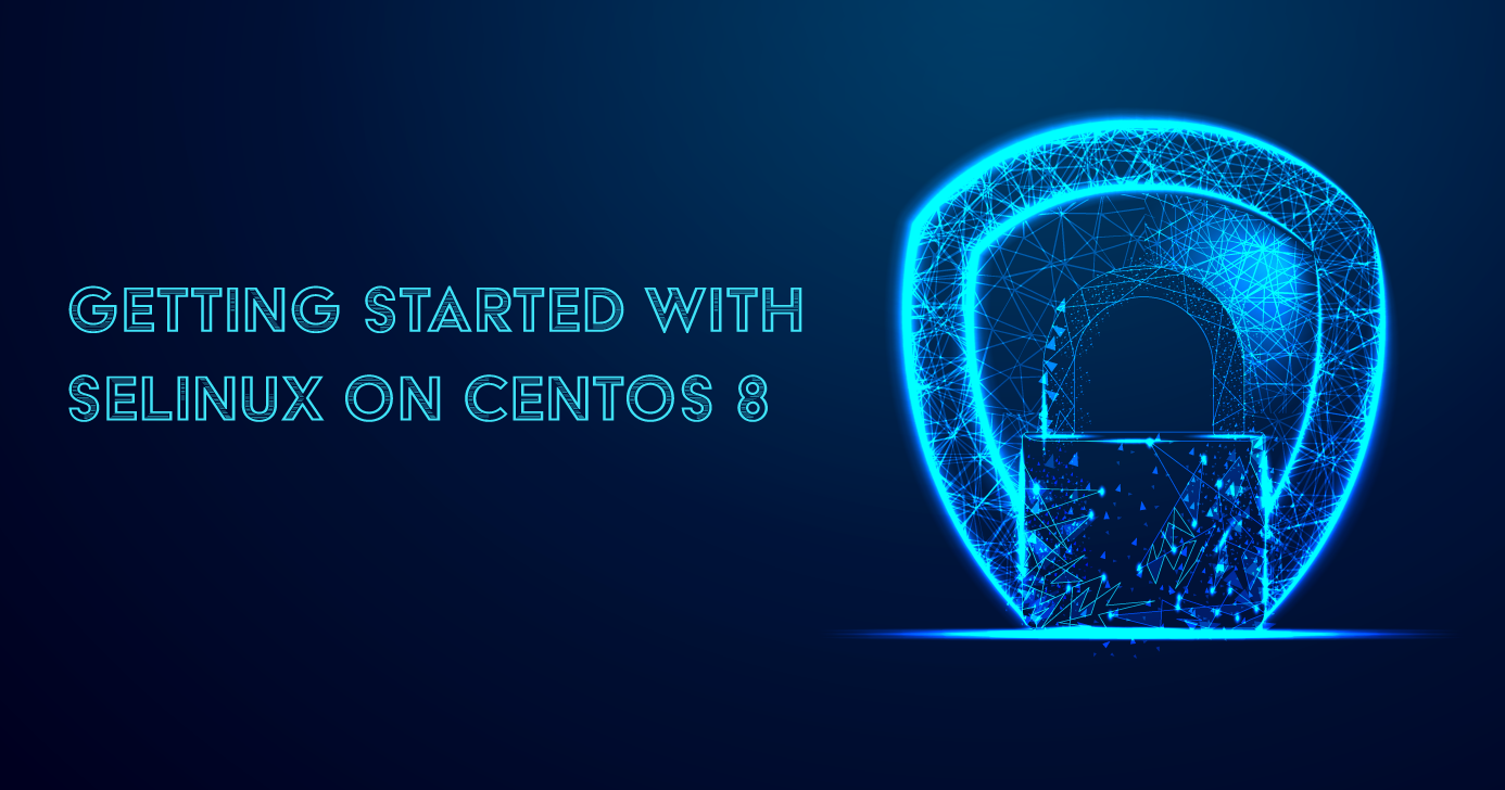 A Beginner's Guide to SELinux on CentOS 8 | Linode Docs