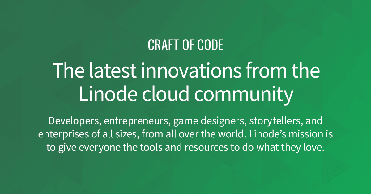 Linode Case Studies | Developer Stories | Craft of Code | Akamai