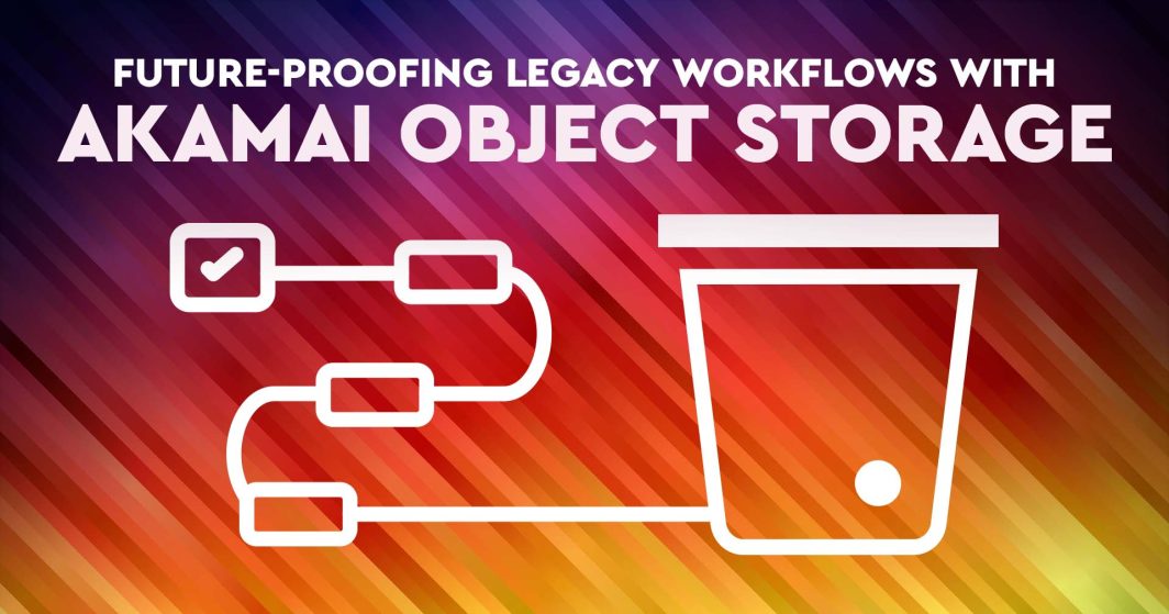 Future-Proofing Media Workflows with Akamai Object Storage | Akamai