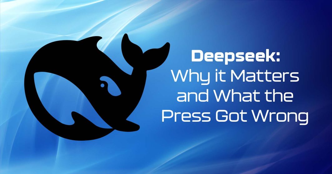 Deepseek: Warum es wichtig ist und was die Presse falsch verstanden hat ...